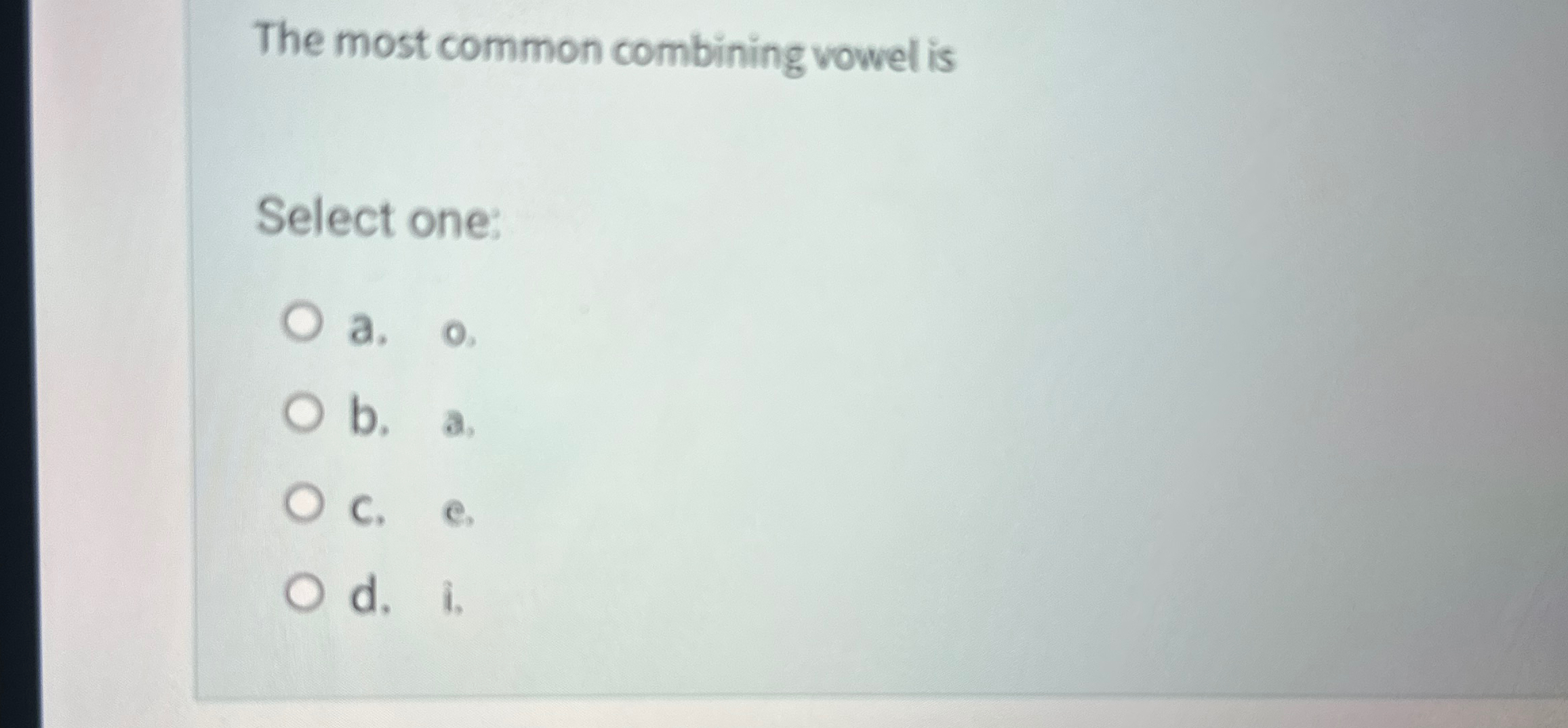 Solved The most common combining vowel isSelect one:a. 0 ,b. | Chegg.com