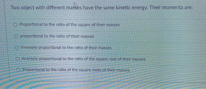 Solved Two object with different masses have the same | Chegg.com