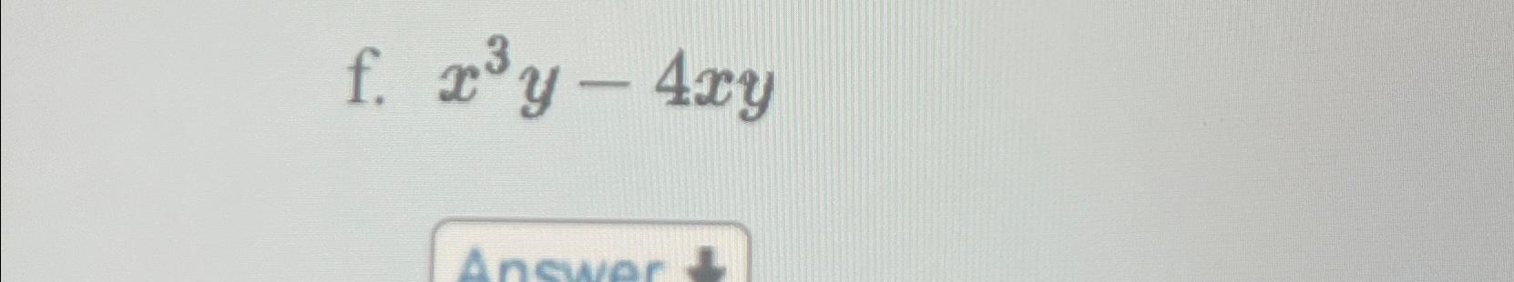 Solved f. x3y-4xy | Chegg.com
