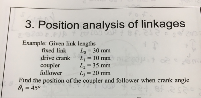 Solved 3. Position analysis of linkages Example: Given link | Chegg.com