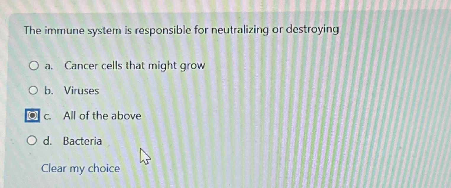 Solved The immune system is responsible for neutralizing or | Chegg.com