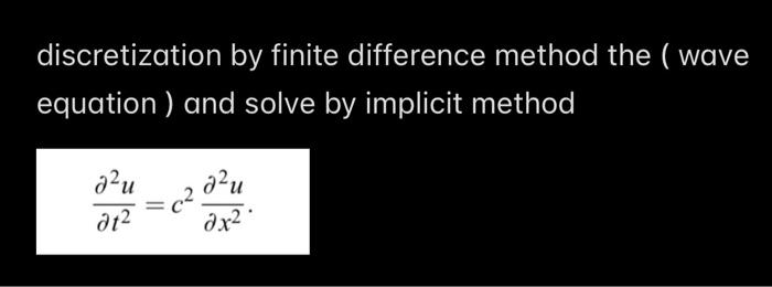 Solved Discretization By Finite Difference Method The Wave
