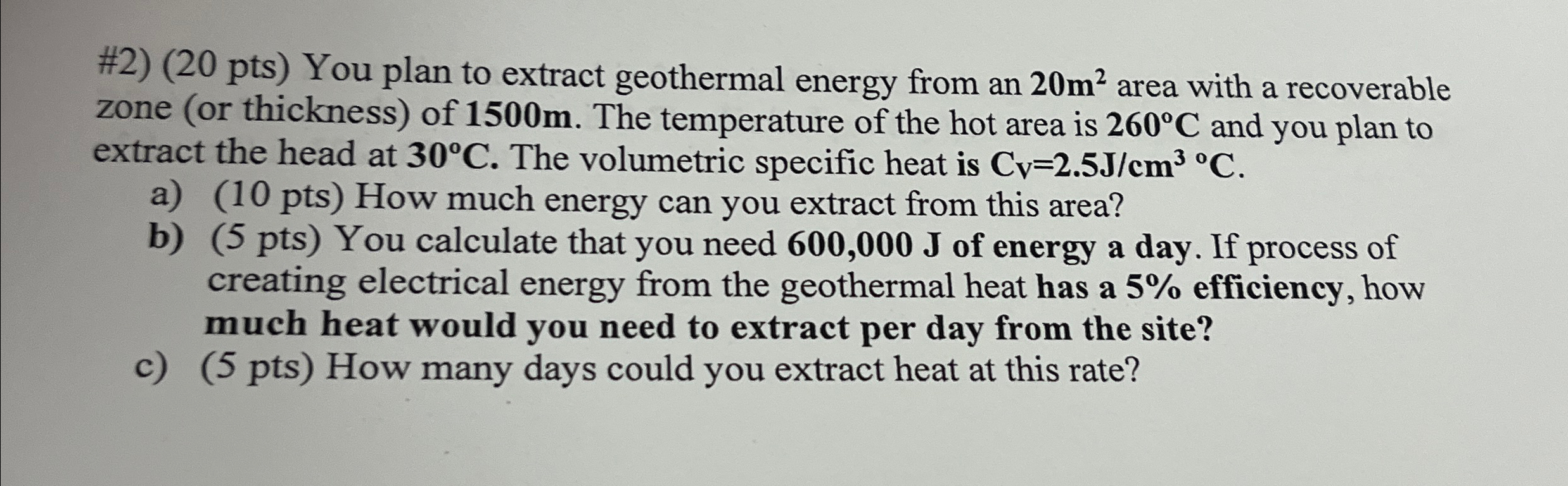 Solved #2) (20 pts) You plan to extract geothermal energy | Chegg.com Solved #2) (20 pts) You plan to extract geothermal energy | Chegg.com