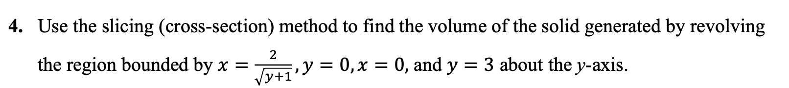 Solved Use the slicing (cross-section) ﻿method to find the | Chegg.com