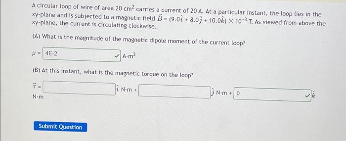 Solved a A circular loop of wire of area 20 cm2 carries a | Chegg.com