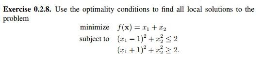 Solved Exercise 0.2.8. Use the optimality conditions to find | Chegg.com