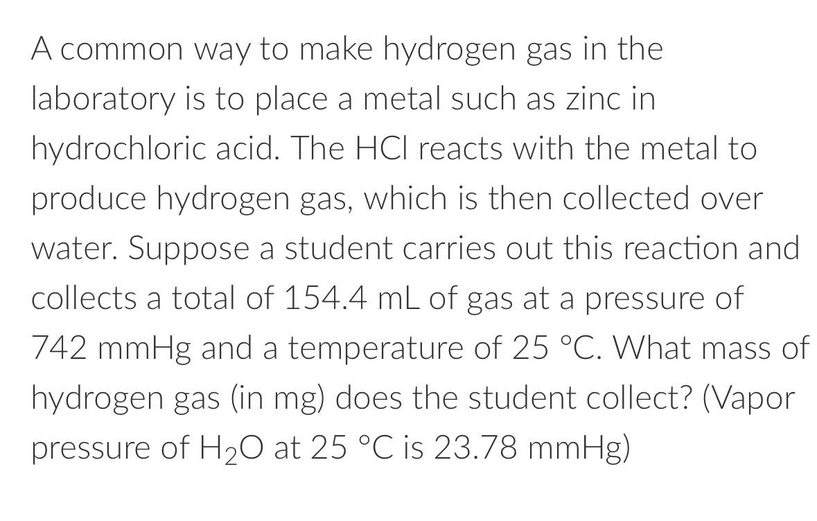 Solved A common way to make hydrogen gas in the laboratory | Chegg.com