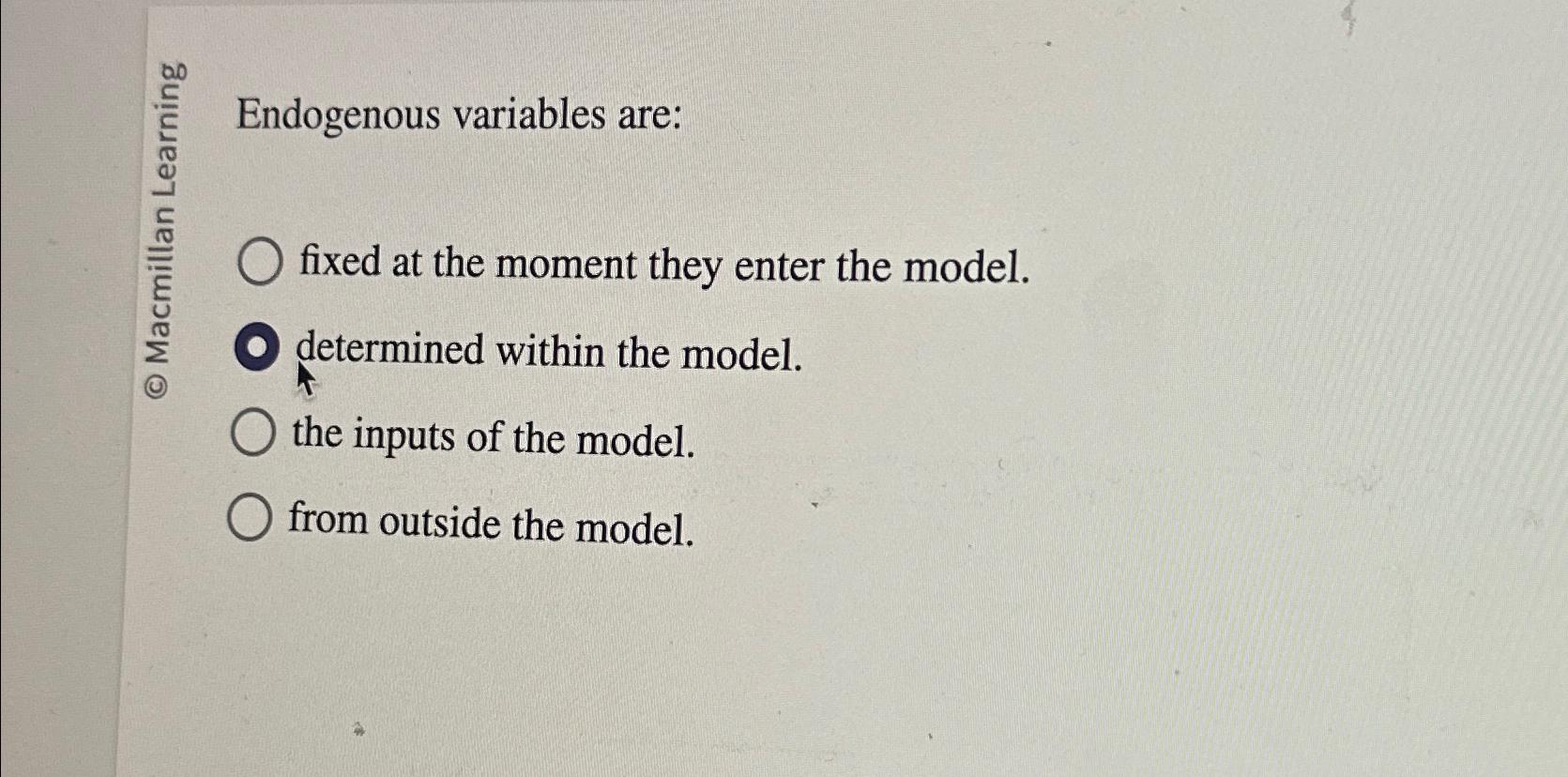 Solved c∞ ﻿Endogenous variables are:fixed at the moment they | Chegg.com