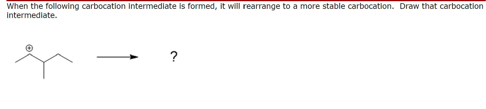 Solved When the following carbocation intermediate is | Chegg.com Solved When the following carbocation intermediate is | Chegg.com