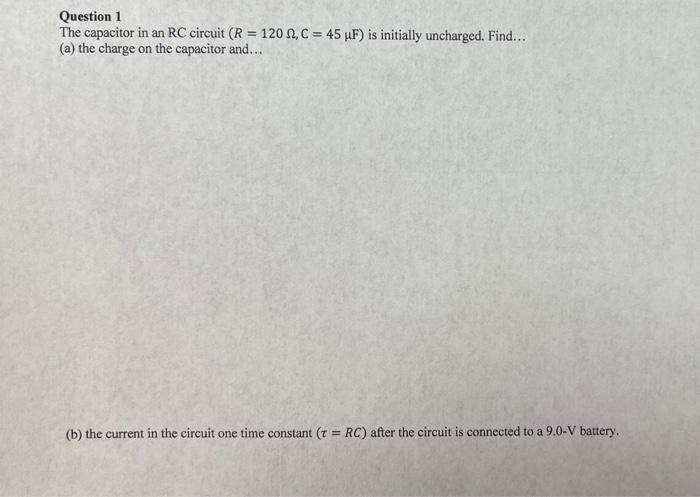 Solved Question 1 The capacitor in an RC circuit | Chegg.com