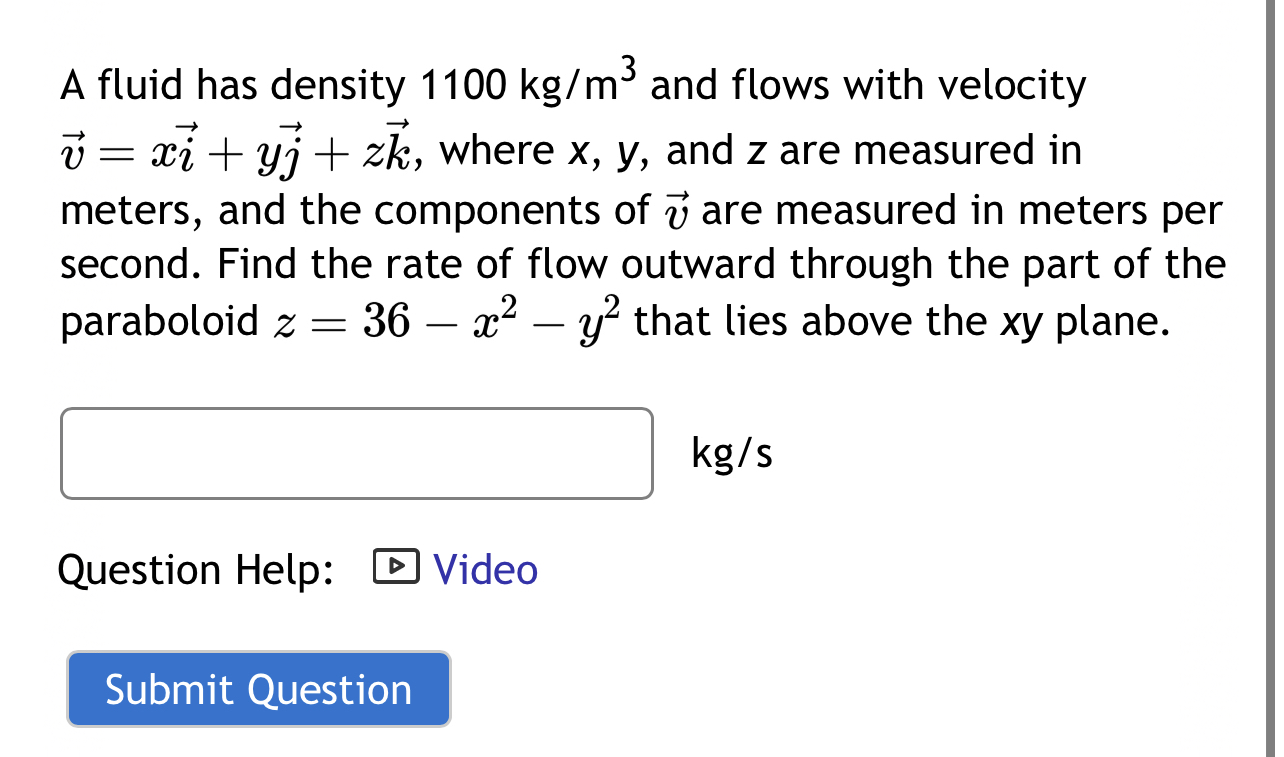 Solved A fluid has density 1100kgm3 ﻿and flows with velocity | Chegg.com