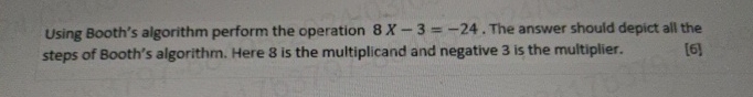 Solved Using Booth's algorithm perform the operation | Chegg.com