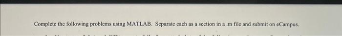 Solved Complete the following problems using MATLAB. | Chegg.com