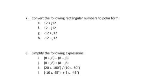 Solved 7. Convert the following rectangular numbers to polar | Chegg.com