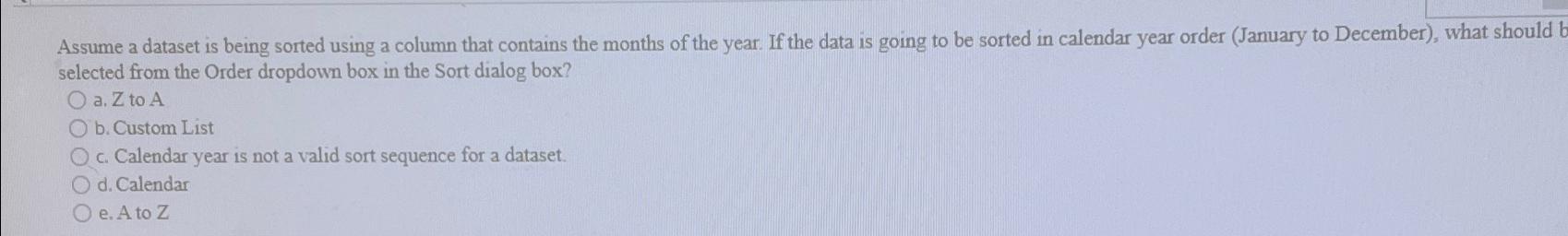 Solved Assume a dataset is being sorted using a column that | Chegg.com