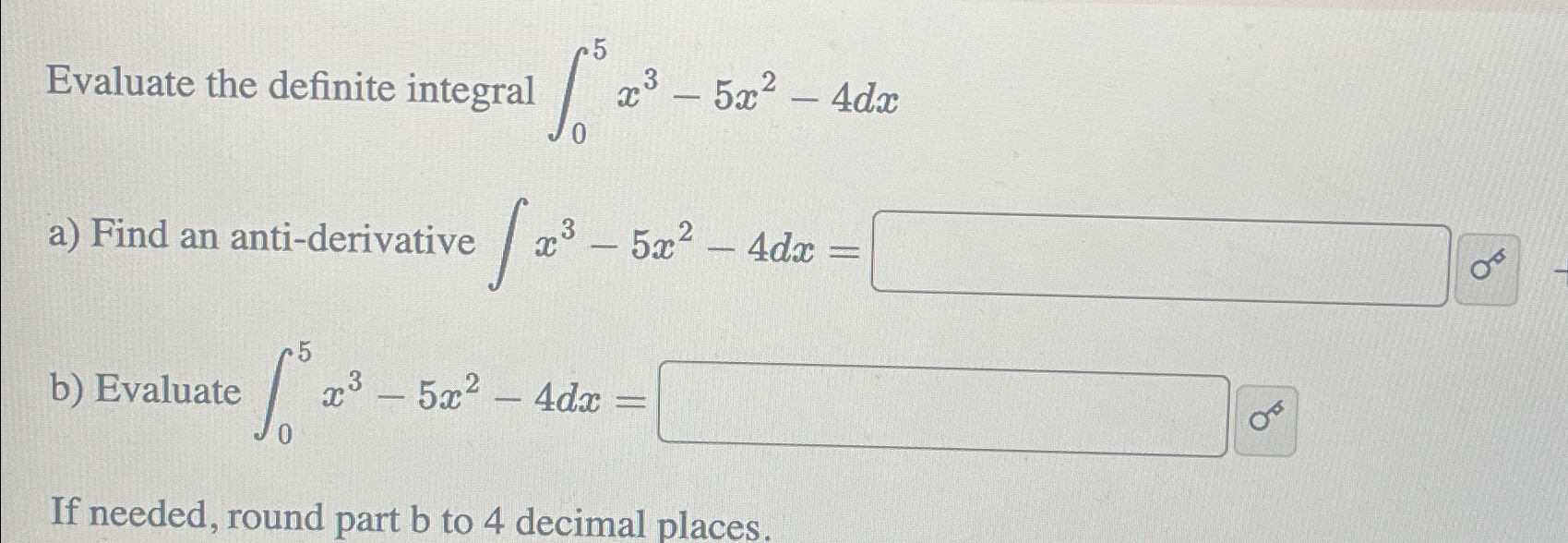 Solved Evaluate the definite integral ∫05x3-5x2-4dxa) ﻿Find | Chegg.com