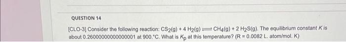 Solved QUESTION 14 [CLO-3] Consider the following reaction: | Chegg.com