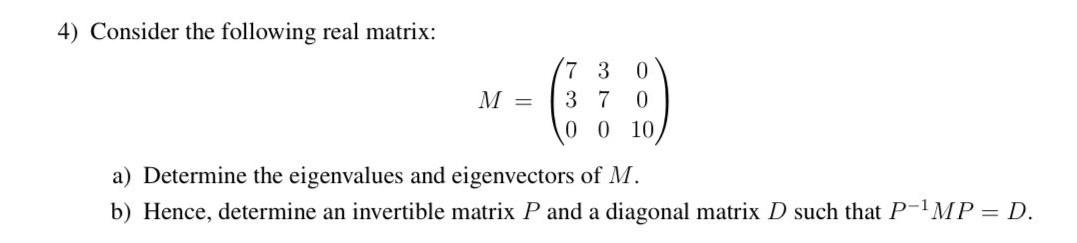 Solved 4) Consider the following real matrix: | Chegg.com