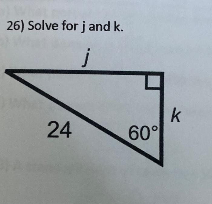 Solved 26) Solve for j and k. j 24 k 60° | Chegg.com
