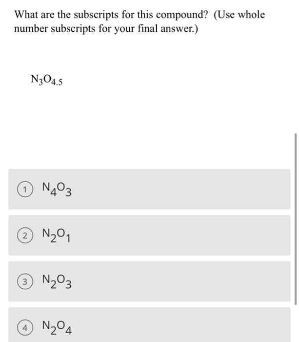 Solved What are the subscripts for this compound? (Use whole | Chegg.com