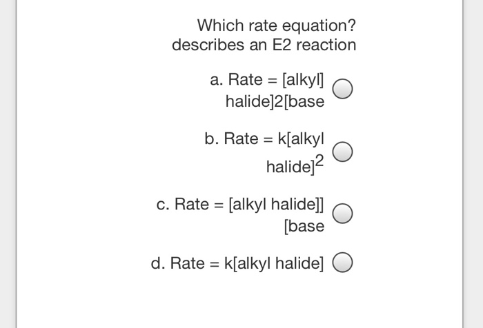 Solved Which rate equation? describes an E2 reaction a. Rate | Chegg.com