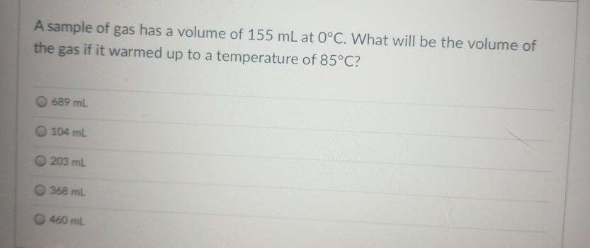 Solved A sample of gas has a volume of 155 mL at 0°C. What | Chegg.com