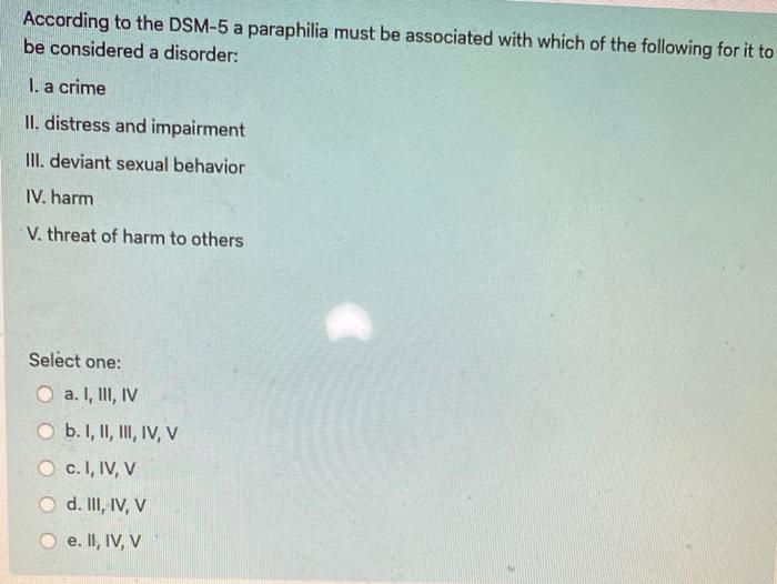 Solved According to the DSM-5 a paraphilia must be | Chegg.com