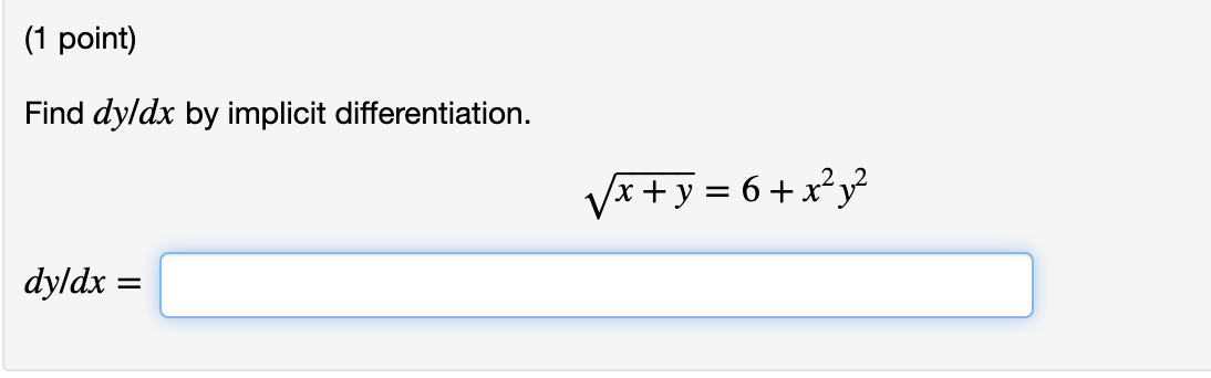 Solved (1 ﻿point)Find dydx ﻿by implicit | Chegg.com