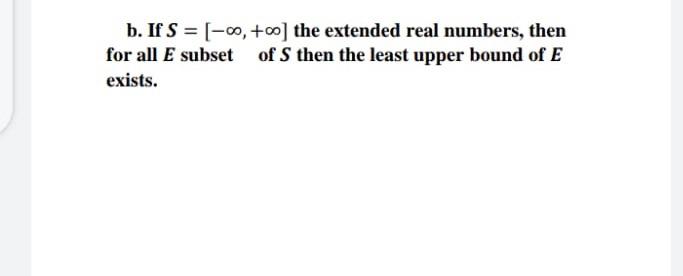Solved b. If S = (-0, to the extended real numbers, then for | Chegg.com