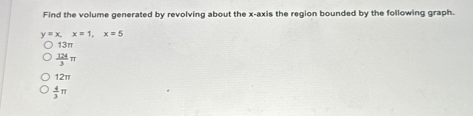 Solved Find the volume generated by revolving about the | Chegg.com
