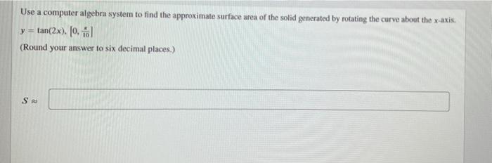 Solved Use a computer algebra system to find the approximate | Chegg.com
