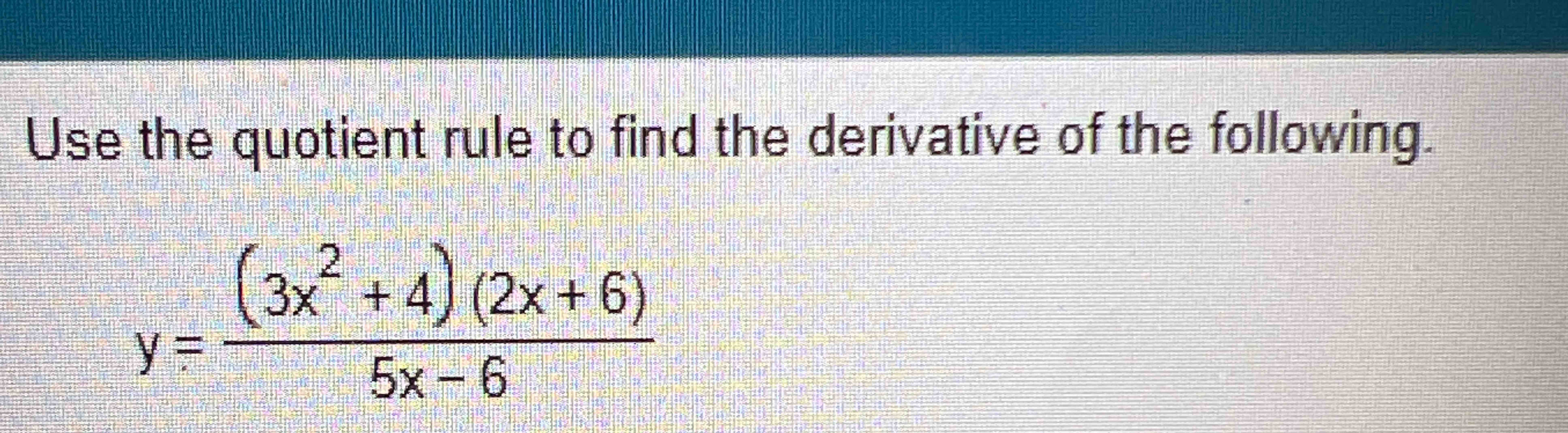 Solved Use the quotient rule to find the derivative of the | Chegg.com