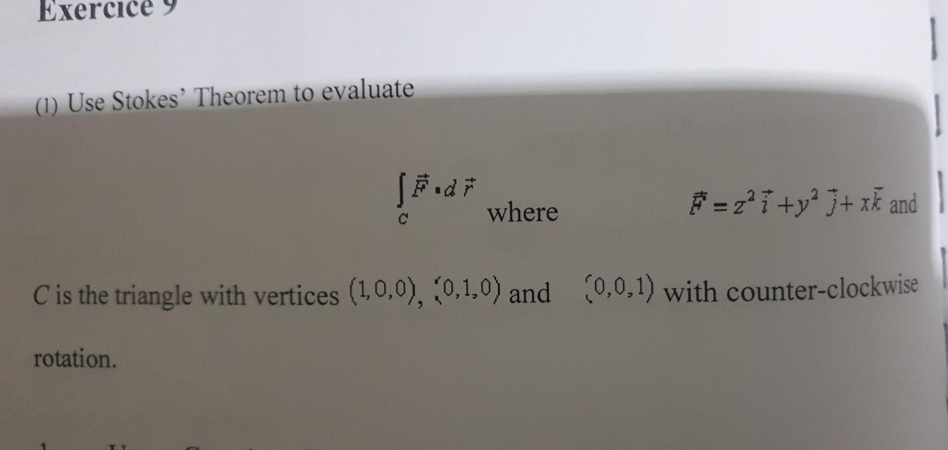 Solved (1) Use Stokes' Theorem to evaluate ∫CF⋅dr where | Chegg.com