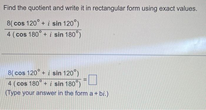 Solved Find the quotient and write it in rectangular form | Chegg.com