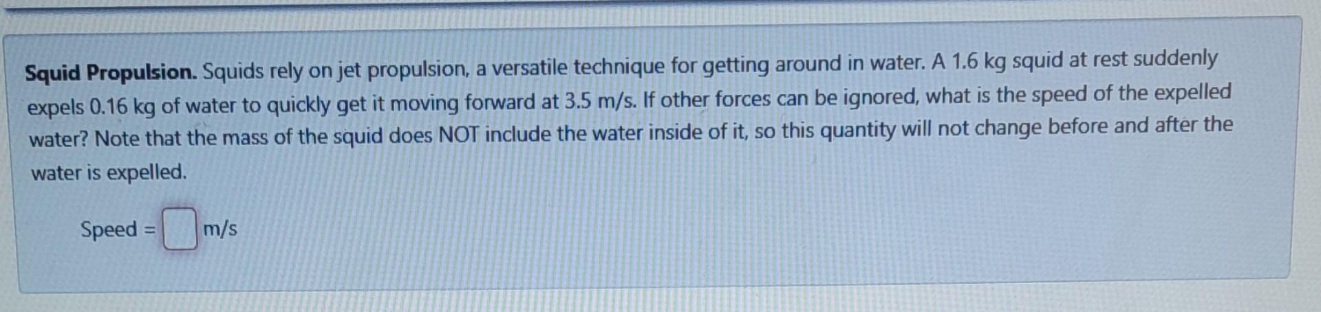 Solved Squid Propulsion. Squids rely on jet propulsion, a | Chegg.com