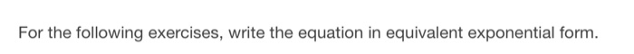 Solved For the following exercises, write the equation in | Chegg.com