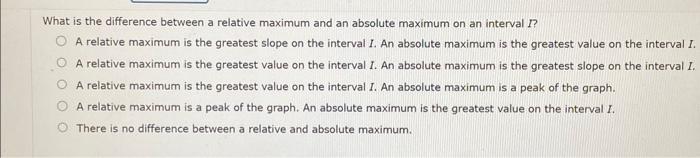 Solved What is the difference between a relative maximum and | Chegg.com