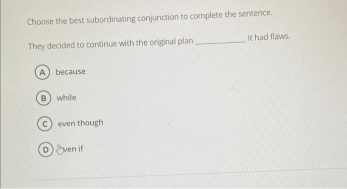 Solved Question 1 Choose the best subordinating conjunction | Chegg.com