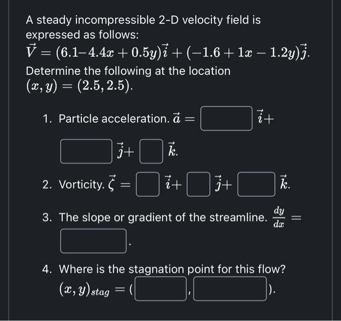 Solved A steady incompressible 2−D velocity field is | Chegg.com