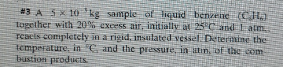 Solved #3 A 5 x 10-'kg sample of liquid benzene (CH) | Chegg.com