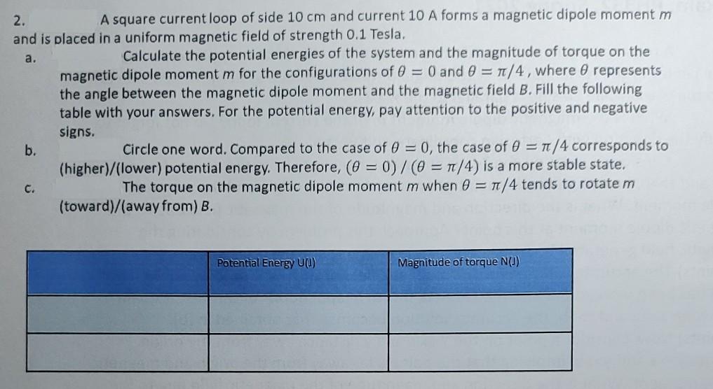 Solved a. 2. A square current loop of side 10 cm and current | Chegg.com