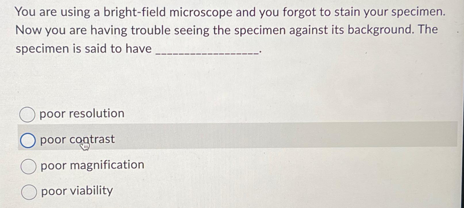 Solved You are using a bright-field microscope and you | Chegg.com