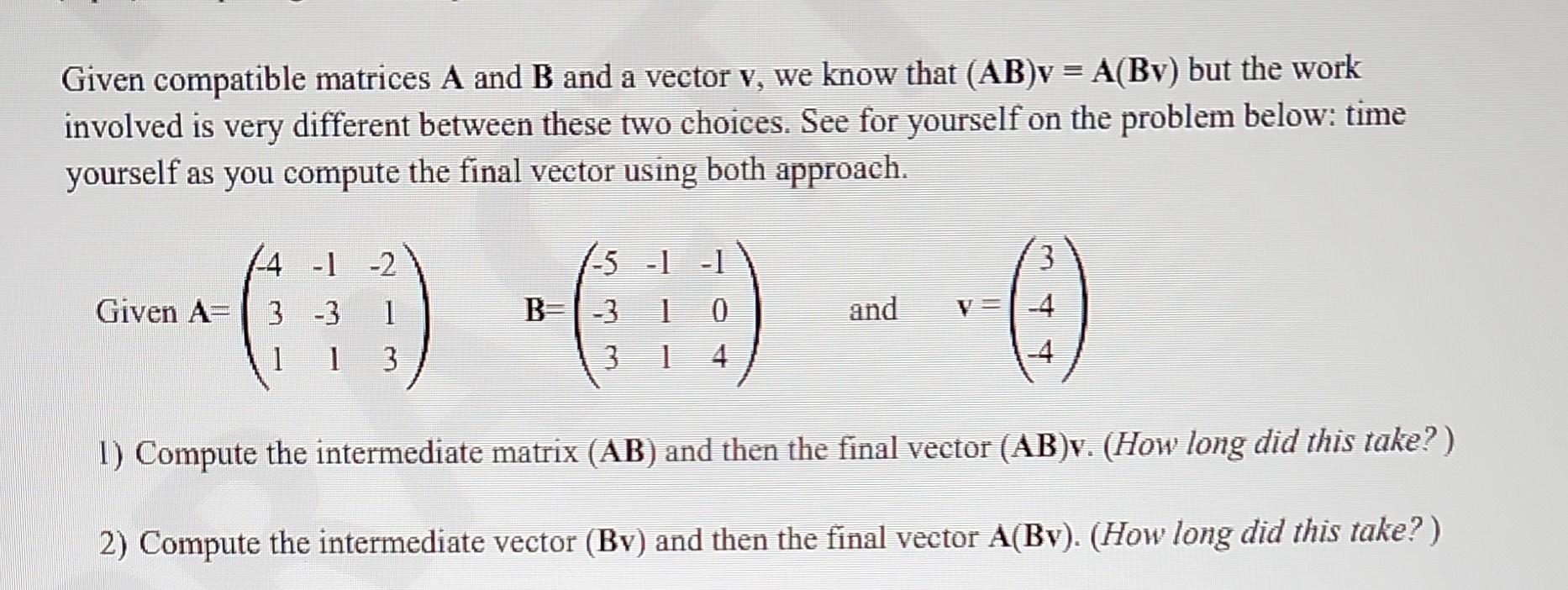 Solved Given compatible matrices A and B and a vector v, we | Chegg.com