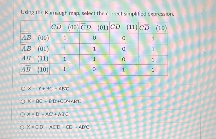 Solved Using the Karnaugh map, select the correct simplified | Chegg.com