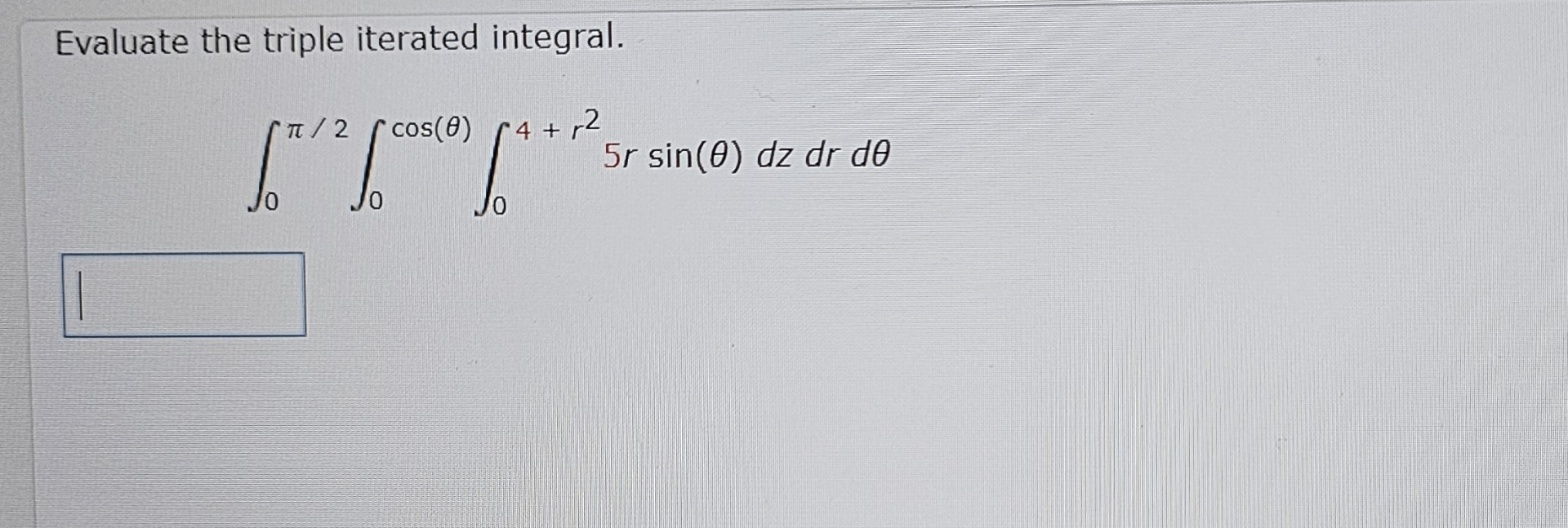 Solved Evaluate the triple iterated | Chegg.com
