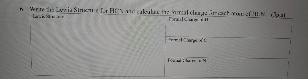 Solved 6. Write the Lewis Structure for HCN and calculate | Chegg.com