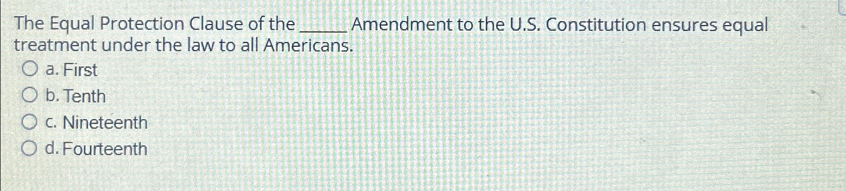 Solved The Equal Protection Clause of the Amendment to the | Chegg.com