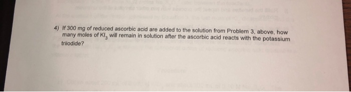 Solved Problem 3 had .001 moles of KI3 consumed by 300 mg | Chegg.com