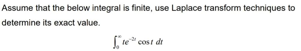 Solved Assume that the below integral is finite, use Laplace | Chegg.com