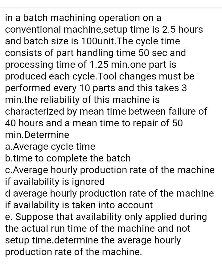 Solved in a batch machining operation on a conventional | Chegg.com